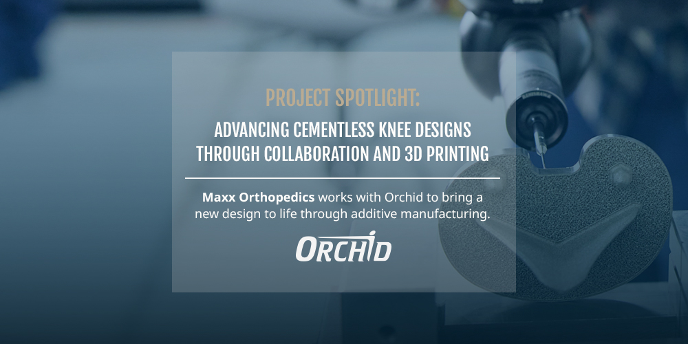 PROJECT SPOTLIGHT: Advancing Cementless Knee Designs through ...